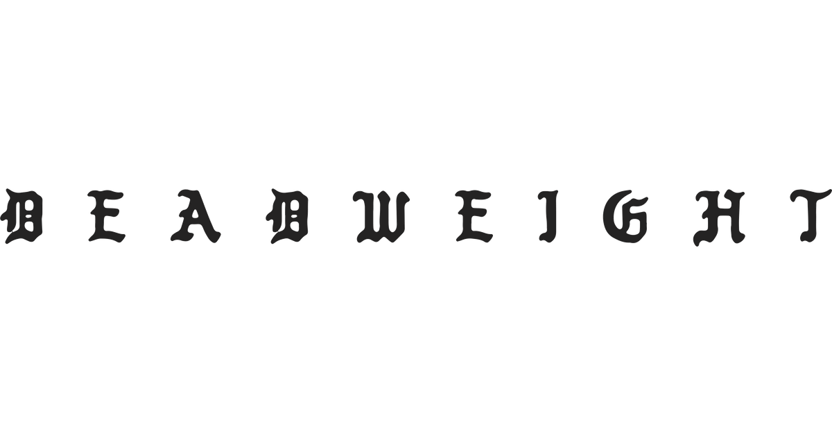 Deadweight Clothing | Streetwear Brand | Worn Worldwide